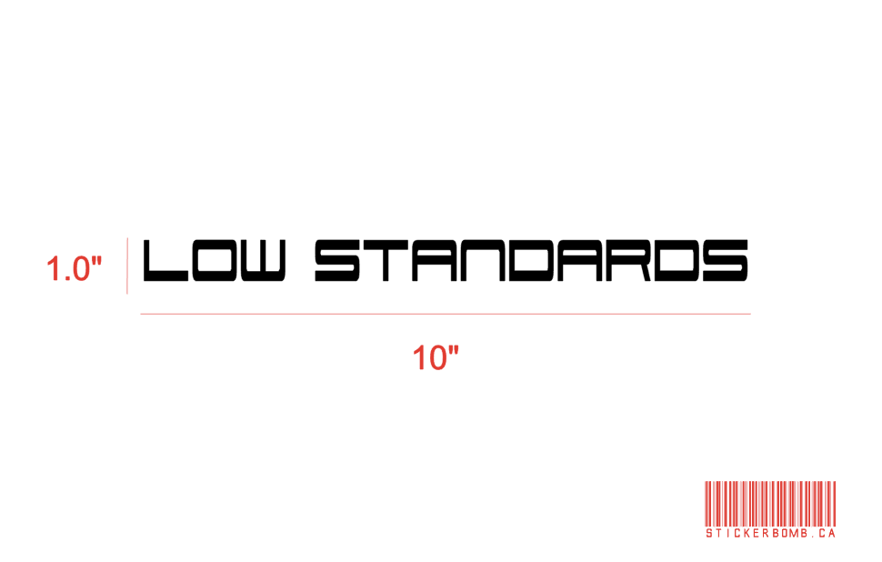 Low Standards Decal – StickerBomb Canada