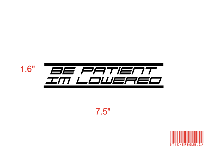 Be Patient Im Lowered Decal – StickerBomb Canada